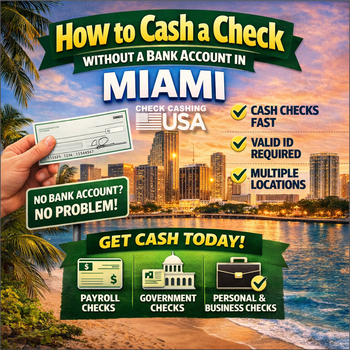 cash checks Miami, no bank check cashing, check cashing near me